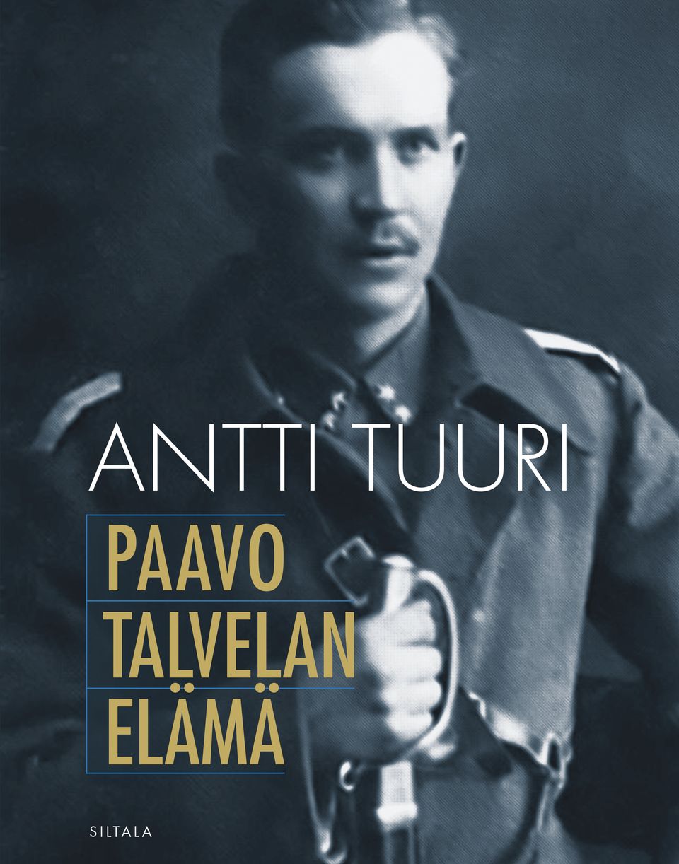 Paavo Talvelan elämä – Antti Tuuri kirjoitti legendaarisen kenraalin elämäkerran ...