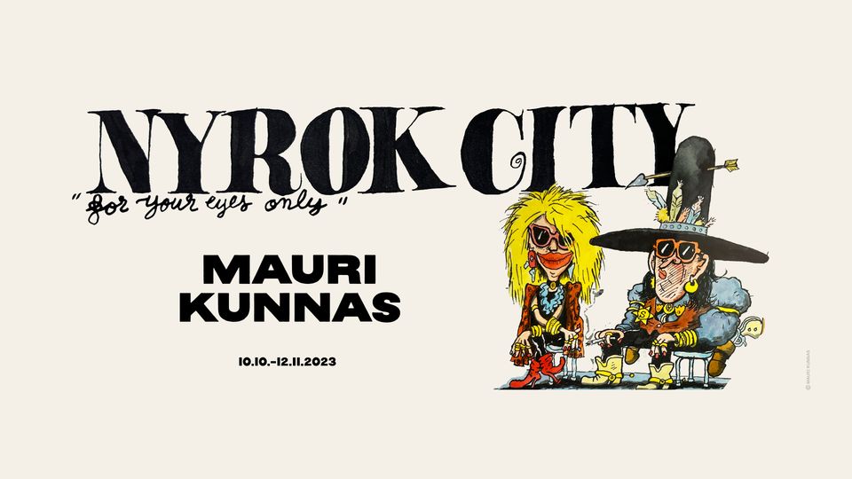 Nyrok City – For Your Eyes Only -näyttely tuo Mauri Kunnaksen ...