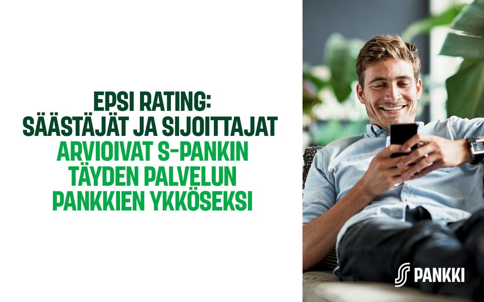 EPSI Rating: Säästäjät ja sijoittajat arvioivat S-Pankin täyden ...