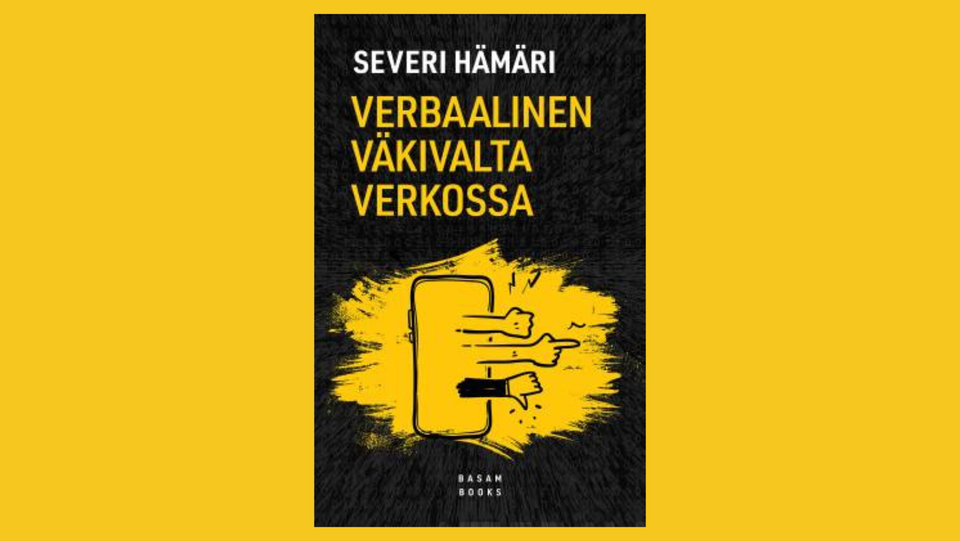 "Uusi tietokirja auttaa kohtaamaan digitaalista vihaa ja väkivaltaa ...