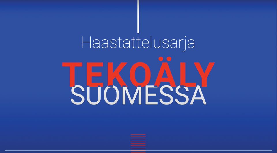 Tekoäly ja Suomi – suomalaiset huippuvaikuttajat jakavat tekoälykokemuksensa uudessa ...
