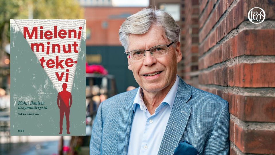 Psykologi Pekka Järvinen haastaa uutuuskirjassaan aivokeskeisen ajattelun | Teos-kustantamo